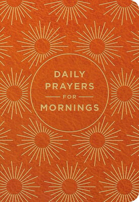 DAILY PRAYERS FOR MORNINGS Daily Prayers Dayspring DAYSPRING2023 Leather English ISBN：9781648709180 洋書 Social Science（社会...