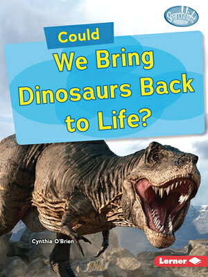 COULD WE BRING DINOSAURS BACK Searchlight Books (Tm) ーー WhatーIf Science Cynthia O'Brien LERNER PUBN2026 Paperback Englis...