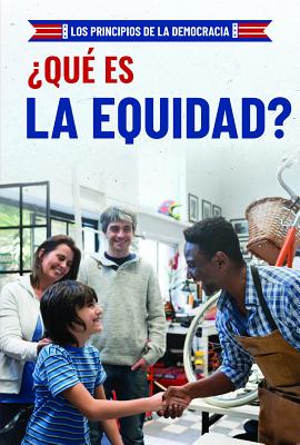 SPAーQUE ES LA EQUIDAD (WHAT IS Principios de la Democracia (The Principles Of Democracy) Joshua Turner POWERKIDS PR2019 ...