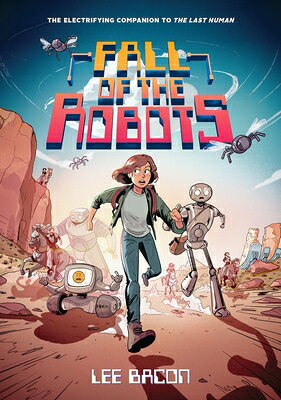 FALL OF THE ROBOTS (THE LAST H Last Human Lee Bacon Chris Danger AMULET BOOKS2025 Paperback English ISBN：9781419769184 洋...