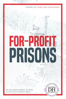 FORーPROFIT PRISONS History of Crime and Punishment Duchess Harris ESSENTIAL LIB2019 Library　Binding English ISBN：9781532...