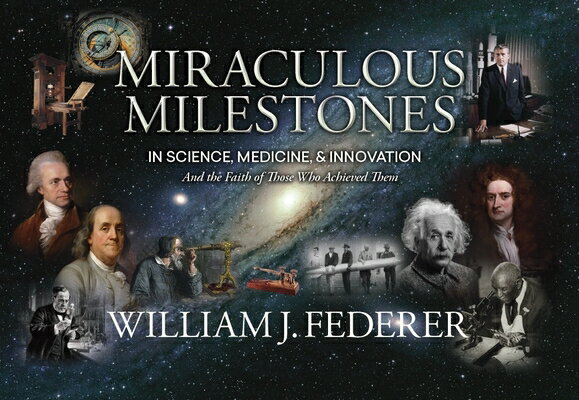MIRACULOUS MILESTONES IN SCIEN William J. Federer AMERISEARCH INC2021 Paperback English ISBN：9780989649193 洋書 Social Sci...