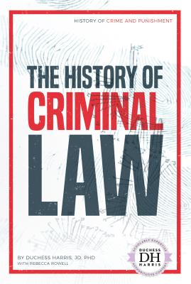 HIST OF CRIMINAL LAW History of Crime and Punishment Duchess Harris ESSENTIAL LIB2019 Library　Binding English ISBN：97815...