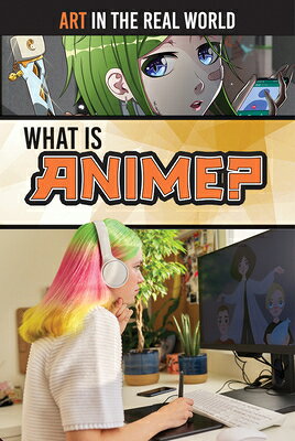 WHAT IS ANIME Art in the Real World Sophie Washburne ROSEN YOUNG ADULT2025 Library　Binding English ISBN：9781499479195 洋書...