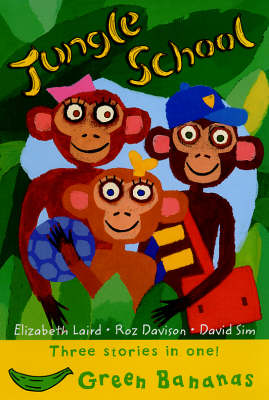 JUNGLE SCHOOL Banana Storybooks: Green Elizabeth Laird Roz Davison David Sim EGMONT BOOKS UK2006 Paperback English ISBN：...