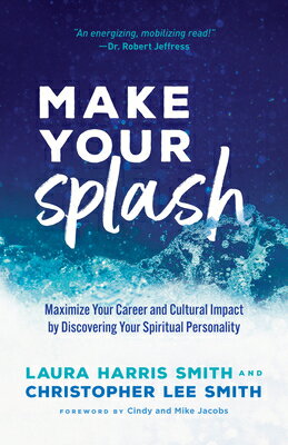 MAKE YOUR SPLASH Laura Harris Smith Christopher Lee Smith Cindy Jacobs CHOSEN BOOKS2023 Paperback English ISBN：978080079...