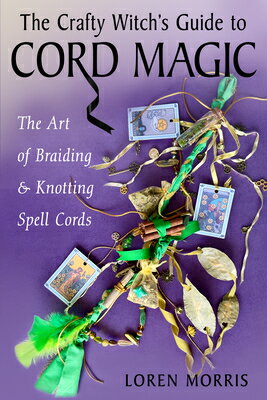 CRAFTY WITCHS GT CORD MAGIC Loren Morris WEISER BOOKS2026 Paperback English ISBN：9781578639199 洋書 Social Science（社会科学） B...