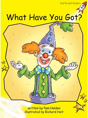 WHAT HAVE YOU GOT Red Rocket (Tm) Readers Early Level 2 Pam Holden Richard Hoit FLYING START BOOKS2006 Paperback English...