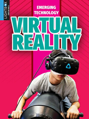 VIRTUAL REALITY Emerging Technology Josh Gregory Alexis Roumanis LIGHTBOX LEARNING2018 Library　Binding English ISBN：9781...