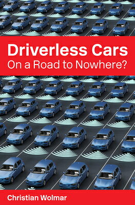 DRIVERLESS CARS REV/E Christian Wolmar LONDON SCHOOL OF ECONOMICS & P2020 Paperback Revised English ISBN：9781913019211 洋...