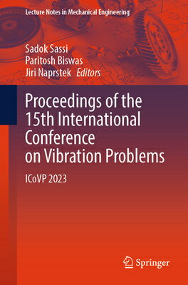 PROCEEDINGS OF THE 15TH INTL C Lecture Notes in Mechanical Engineering Sadok Sassi Paritosh Biswas Jiri Naprstek SPRINGE...