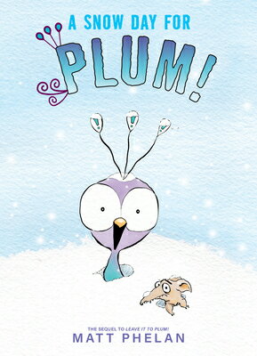 SNOW DAY FOR PLUM Matt Phelan Matt Phelan GREENWILLOW2023 Paperback English ISBN：9780063079212 洋書 Books for kids（児童書） Ju...