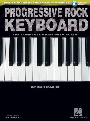 PROGRESSIVE ROCK KEYBOARD THE Hal Leonard Keyboard Style Dan Maske HAL LEONARD PUB CO2007 Paperback English CD (AUDIO) I...