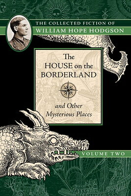 HOUSE ON THE BORDERLAND & OTHE Collected Fiction of William Hope Hodgson William Hope Hodgson NIGHT SHADE BOOKS2018 Pape...