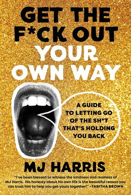 GET THE FーCK OUT YOUR OWN WAY Mj Harris GRAND CENTRAL PUBL2024 Hardcover English ISBN：9780306829222 洋書 Business & SelfーC...