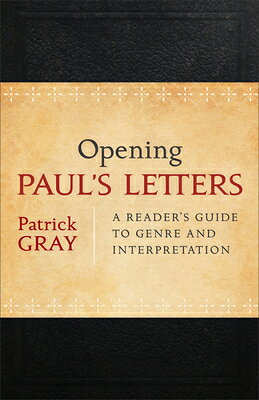 OPENING PAULS LETTERS Patrick Gray BAKER PUB GROUP2012 Paperback English ISBN：9780801039225 洋書 Social Science（社会科学） Reli...