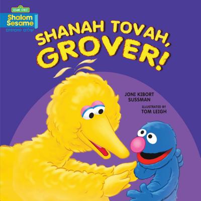 SHANAH TOVAH GROVERーBOARD Shalom Sesame (R) Board Books Joni Kibort Sussman Tom Leigh KAR BEN PUB2019 Board　Books Englis...