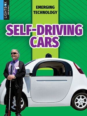 SELF DRIVING CARS Emerging Technology Lauren Newman Alexis Roumanis LIGHTBOX LEARNING2018 Library　Binding English ISBN：9...