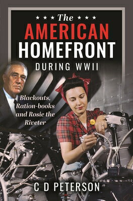 AMER HOMEFRONT DURING WWII C. D. Peterson PEN & SWORD HISTORY2024 Hardcover English ISBN：9781399059237 洋書 Social Science...