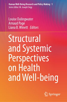 STRUCTURAL & SYSTEMIC PERSPECT Human WellーBeing Research and Policy Making Louise Dalingwater Arnaud Page Liana B. Winet...