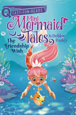 FRIENDSHIP WISH Mini Mermaid Tales Debbie Dadey Fuuji Takashi ALADDIN2023 Paperback English ISBN：9781534489240 洋書 Books ...