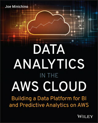DATA ANALYTICS IN THE AWS CLOU Joe Minichino SYBEX INC2023 Paperback English ISBN：9781119909248 洋書 Computers & Science（コ...