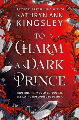 TO CHARM A DARK PRINCE The Iron Crystal Kathryn Ann Kingsley FOREVER2024 Paperback English ISBN：9781538769249 洋書 Fiction...