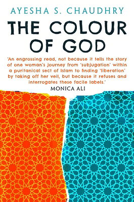 COLOUR OF GOD Ayesha S. Chaudhry ONEWORLD PUBN2021 Hardcover English ISBN：9781786079251 洋書 Fiction & Literature（小説＆文芸） B...