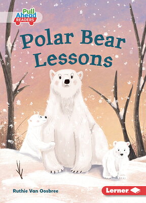 POLAR BEAR LESSONS Let's Look at Polar Animals (Pull Ahead Readers ーー Fiction) Ruthie Van Oosbree Mette Engell LERNER PU...