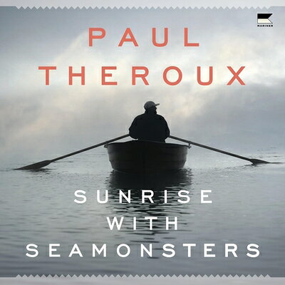 SUNRISE W/SEAMONSTERS D Paul Theroux Charlie Anson HARPERCOLLINS2025 Compact　Disc English ISBN：9798228349254 洋書 Travel（旅...