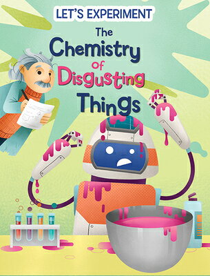 CHEMISTRY OF DISGUSTING THINGS Let's Experiment Mattia Crivellini Rossella Trionfetti POWERKIDS PR2022 Paperback English...