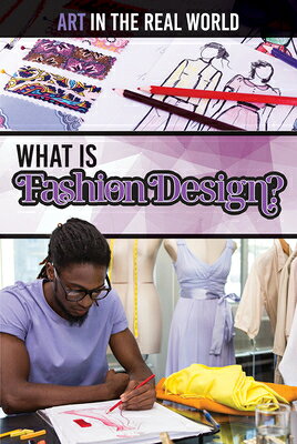 WHAT IS FASHION DESIGN Art in the Real World Simon Pierce ROSEN YOUNG ADULT2025 Library　Binding English ISBN：97814994792...