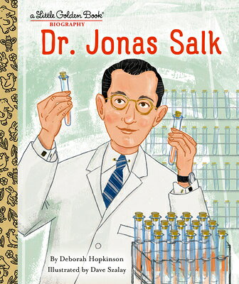 DR JONAS SALK A LITTLE GOLDEN Little Golden Book Biographies Deborah Hopkinson Dave Szalay GOLDEN BOOKS PUB CO INC2023 H...