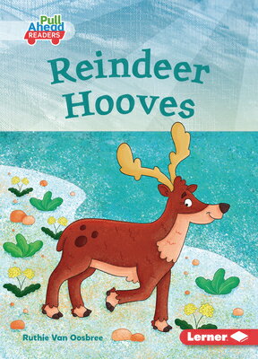 REINDEER HOOVES Let's Look at Polar Animals (Pull Ahead Readers ーー Fiction) Ruthie Van Oosbree Tom Heard LERNER PUBN2024...