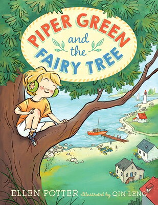 PIPER GREEN & THE FAIRY TREE Piper Green and the Fairy Tree Ellen Potter Qin Leng KNOPF2015 Paperback English ISBN：97805...