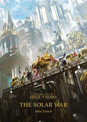 SOLAR WAR The Horus Heresy: Siege of Terra John French GAMES WORKSHOP2019 Hardcover English ISBN：9781784969264 洋書 Fictio...
