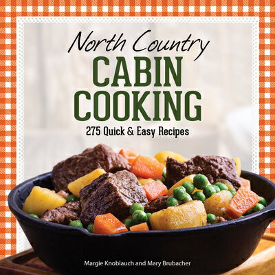 NORTH COUNTRY CABIN COOKING RE Margie Knoblauch Mary Brubacher ADVENTUREKEEN2019 Paperback Revised English ISBN：97815919...