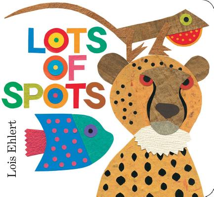LOTS OF SPOTSーBOARD Classic Board Books Lois Ehlert Lois Ehlert LITTLE SIMON2014 Board　Books English ISBN：9781442489271 ...
