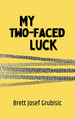 MY 2ーFACED LUCK Brett Josef Grubisic NOW OR NEVER PUB CO2021 Paperback English ISBN：9781989689271 洋書 Fiction & Literatur...