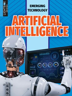 ARTIFICIAL INTELLIGENCE Emerging Technology Josh Gregory Alexis Roumanis LIGHTBOX LEARNING2018 Library　Binding English I...