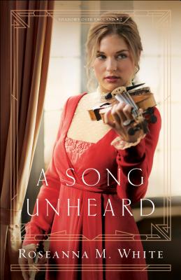 SONG UNHEARD Shadows Over England Roseanna M. White BETHANY HOUSE PUBL2018 Paperback English ISBN：9780764219276 洋書 Ficti...