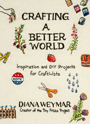 CRAFTING A BETTER WORLD Diana Weymar HARVEST PUBN2024 Hardcover English ISBN：9780063389281 洋書 Art & Entertainment（芸術＆エンタ...