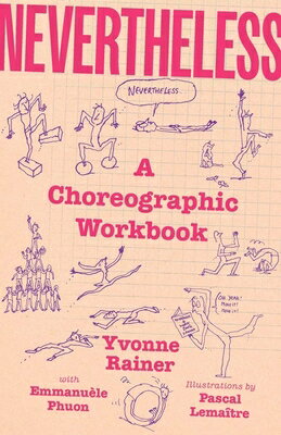 NEVERTHELESS Yvonne Rainer Emmanule Phuon Pascal Lemaitre YALE UNIV PR2025 Hardcover English ISBN：9780300279283 洋書 Art &...