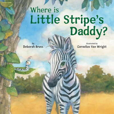WHERE IS LITTLE STRIPES DADDY Deborah Bruss Cornelius Van Wright STAR BRIGHT BOOKS2023 Paperback English ISBN：9781595729...