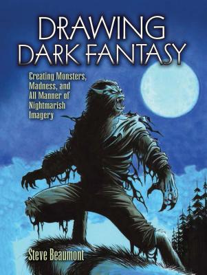 DRAWING DARK FANTASY Dover Art Instruction Steve Beaumont DOVER PUBN INC2018 Paperback English ISBN：9780486829289 洋書 Art...