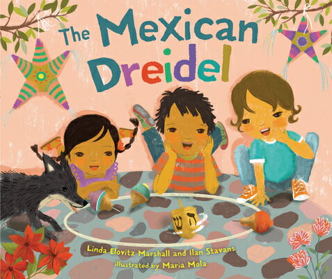 MEXICAN DREIDEL Linda Elovitz Marshall Ilan Stavans Maria Mola KAR BEN PUB2023 Hardcover English ISBN：9781728449289 洋書 B...