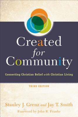 CREATED FOR COMMUNITY 3/E Stanley J. Grenz Jay T. Smith John R. Franke BAKER PUB GROUP2015 Paperback English ISBN：978080...