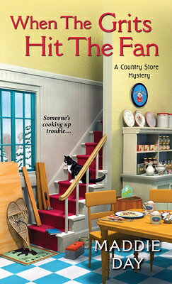 WHEN THE GRITS HIT THE FAN Country Store Mystery Maddie Day KENSINGTON PUB CORP2017 Mass　Market　Paperbound English ISBN：...