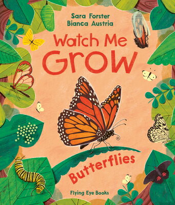 WATCH ME GROW BUTTERFLIES (LIB Watch Me Grow Sara Forster Bianca Austria FLYING EYE BOOKS2025 Library　Binding English IS...