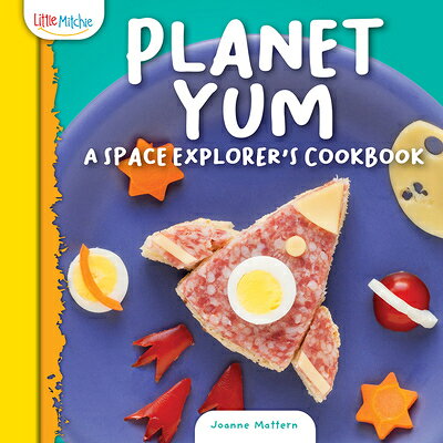 PLANET YUM A SPACE EXPLORERS C Kids in the Kitchen Joanne Mattern Madison Greve LITTLE MITCHIE2026 Hardcover English ISB...